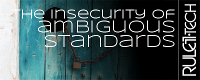 The Insecurity of Ambiguous Standards – rule 11 reader